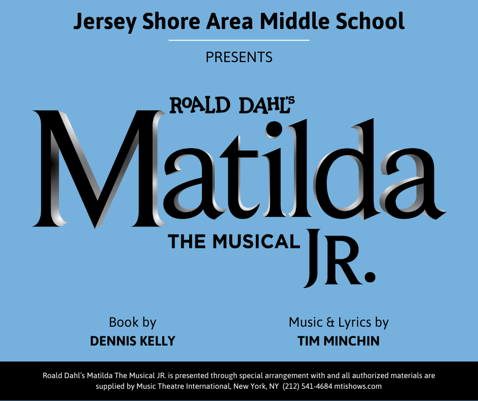 Jersey Shore Area Middle School Presents Roald Dahl’s Matilda JR., the ...